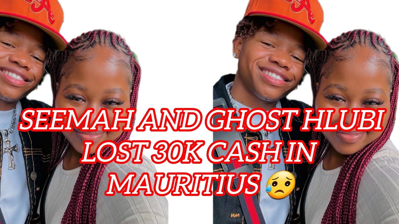 GHOST HLUBI AND HIS GIRLFRIEND LOST 30K ON VACATION #celebritynews # ...