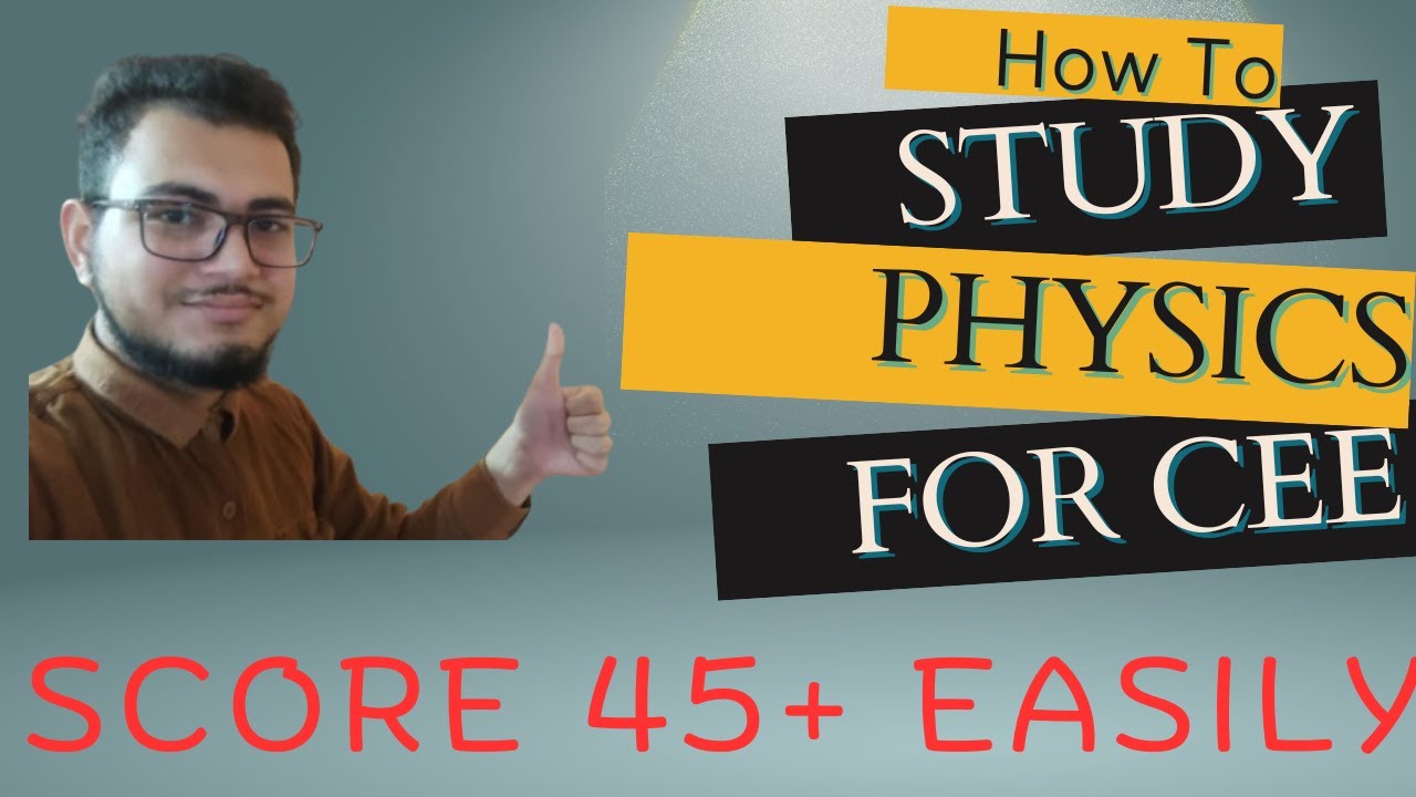 Physics for CEE| How to score 45+ in Physics|Best ever strategy for physics| ROAD TO CEE ...