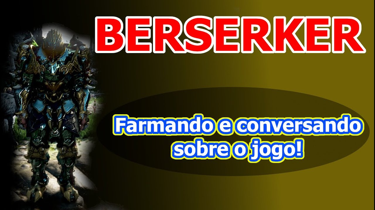 BDOSA Berserker farmando e conversando sobre o jogo - YouTube