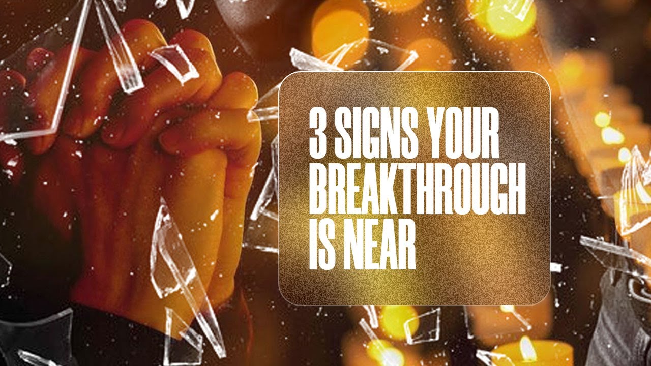 3 Clear Signs Your Breakthrough Is Coming…Confirmation! - YouTube