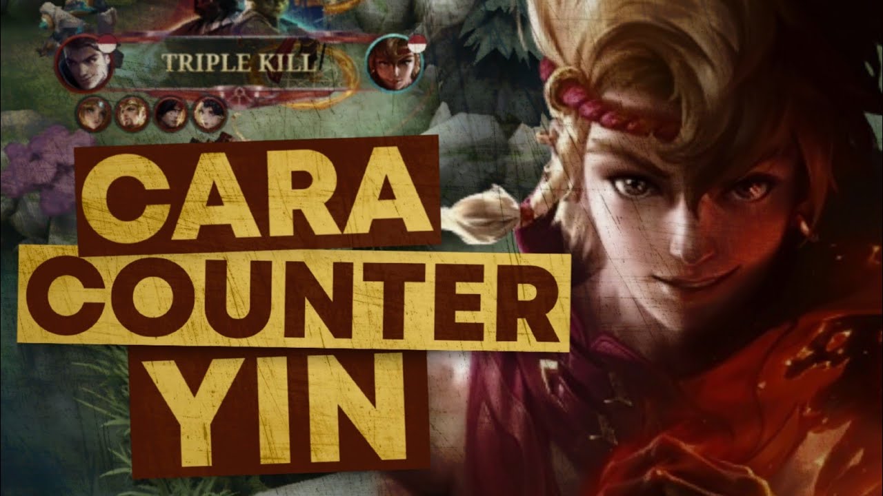 TIPS DAN TRIK CARA MUDAH COUNTER YIN - MOBILE LEGENDS INDONESIA - YouTube