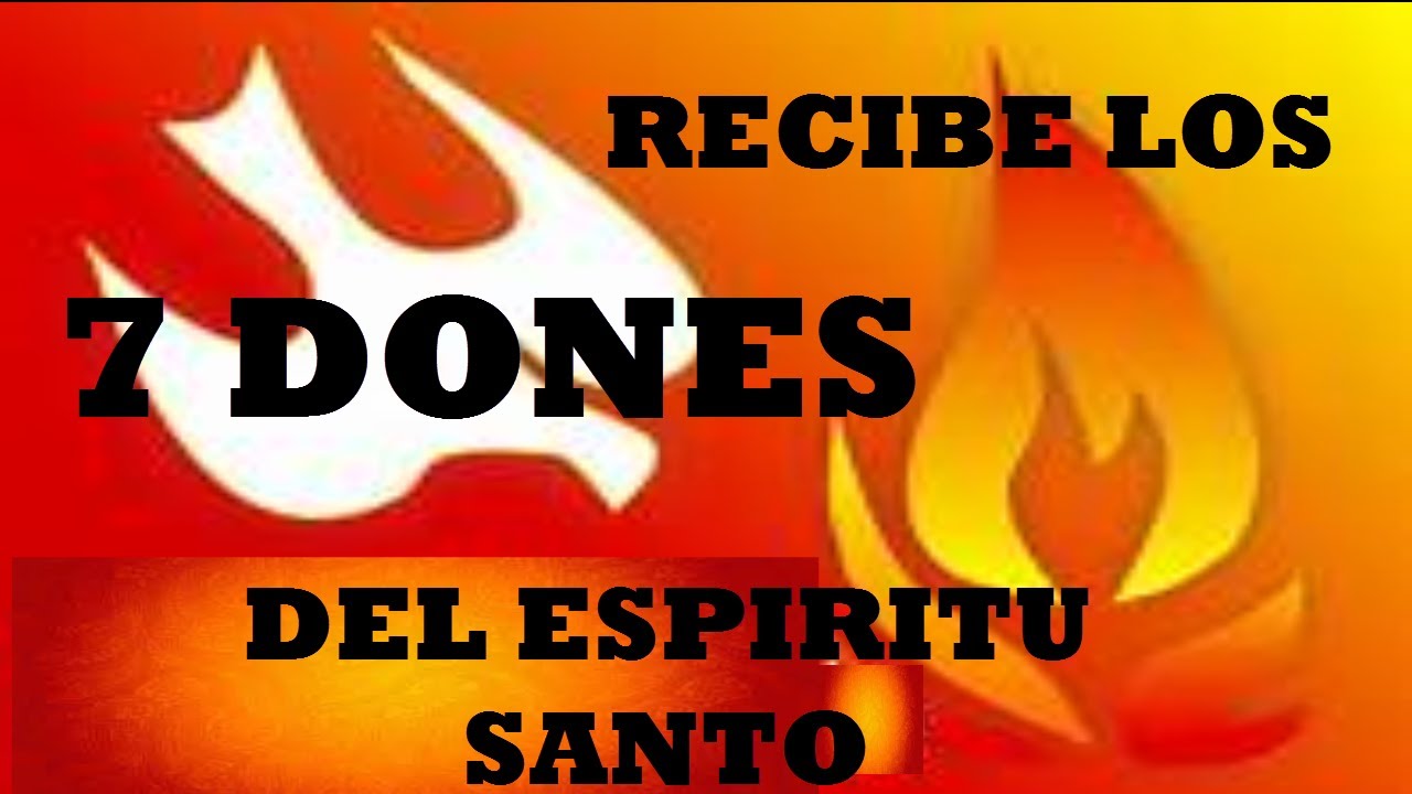 LOS 7 DONES DEL ESPIRITU SANTO - YouTube