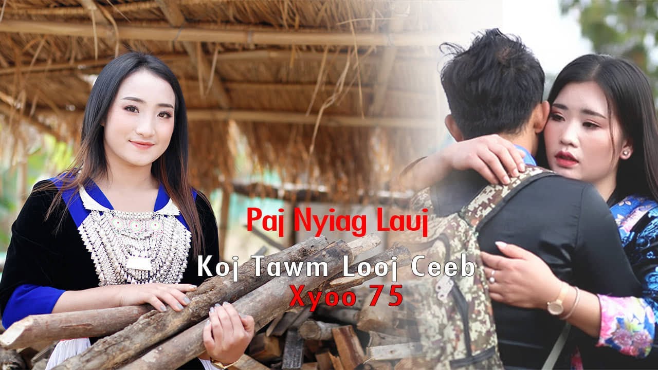 Koj Tawm Looj Ceeb Xyoo 75 by Paj Nyiag Lauj ( Nkauj Tawm Tshiab 2022 ...
