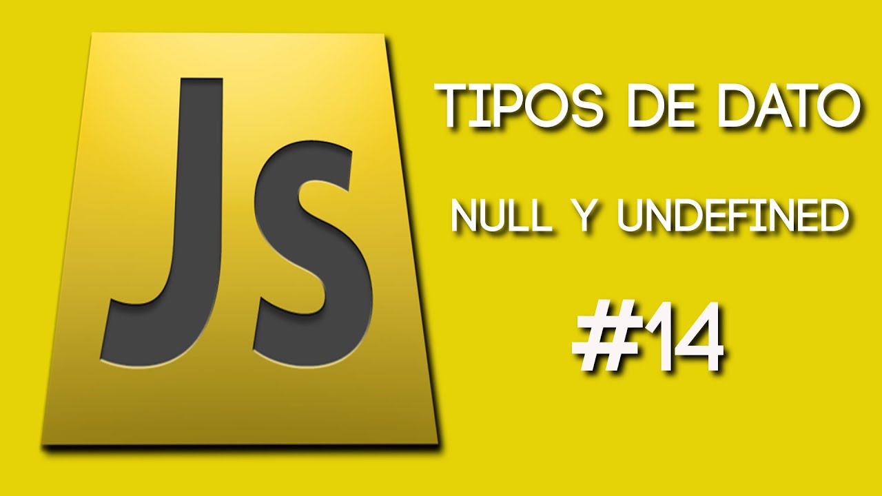 Curso Basico De Javascript Null Y Undefined Youtube