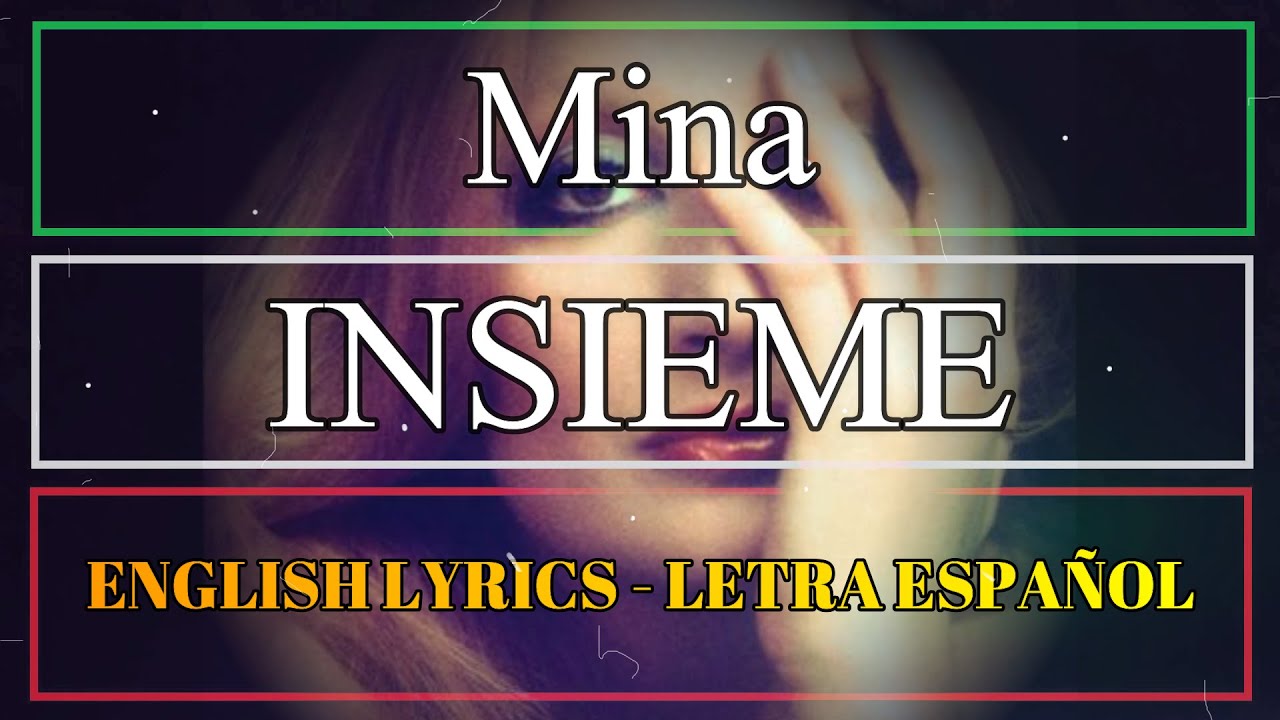 INSIEME - Mina 1970 (Letra Español, English Lyrics, Testo Italiano ...