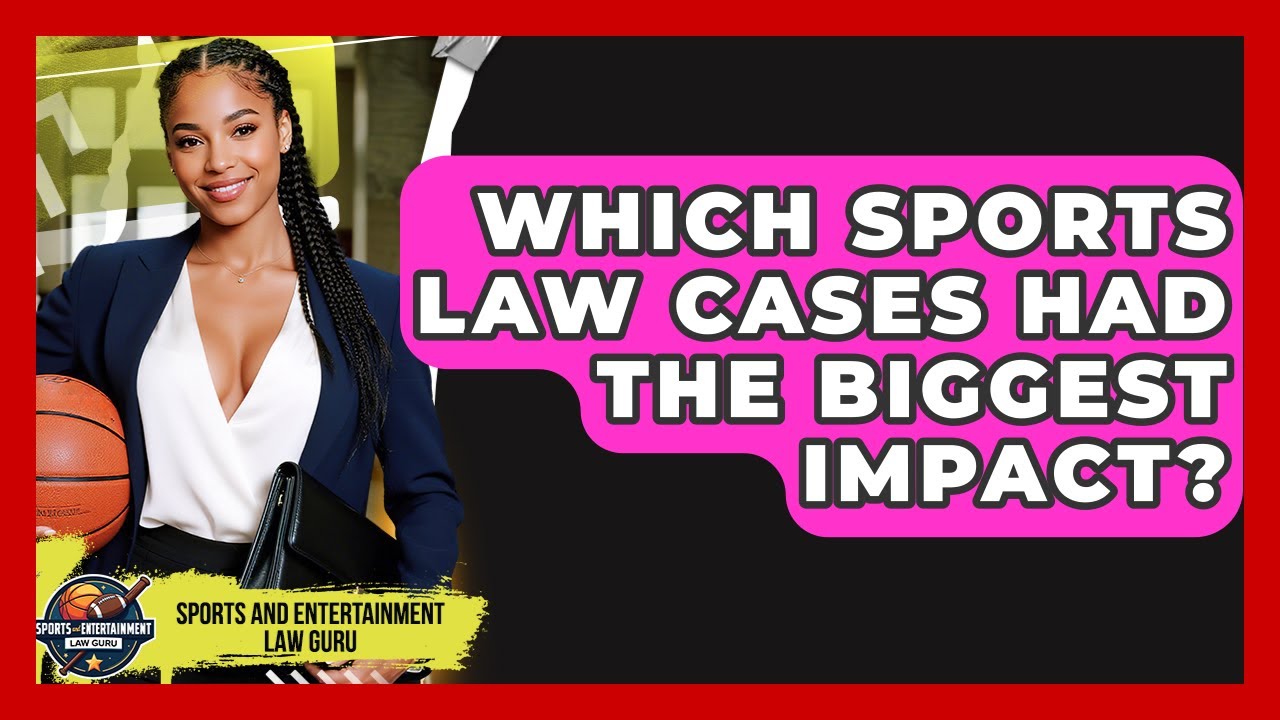 Which Sports Law Cases Had The Biggest Impact? - Sports and ...