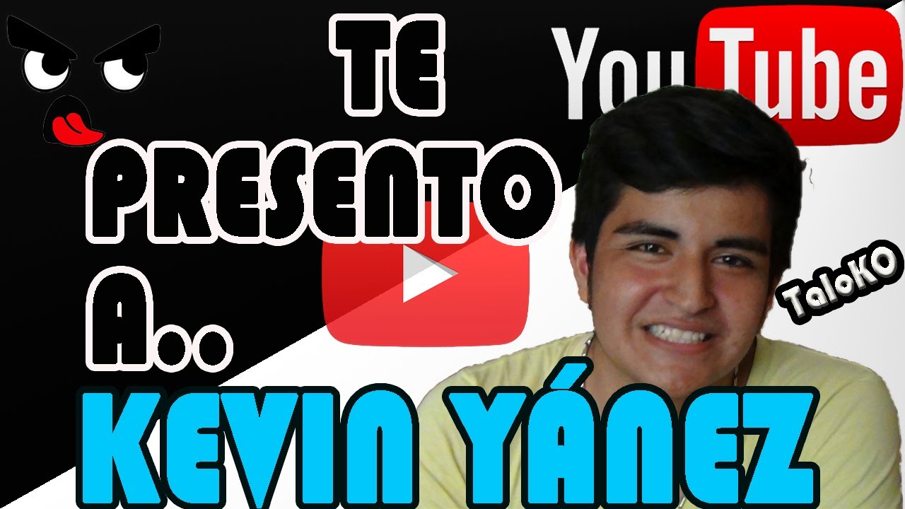 TE PRESENTO A.. KEVIN YÁNEZ #2 | TaLokO | Guil-Wil - YouTube