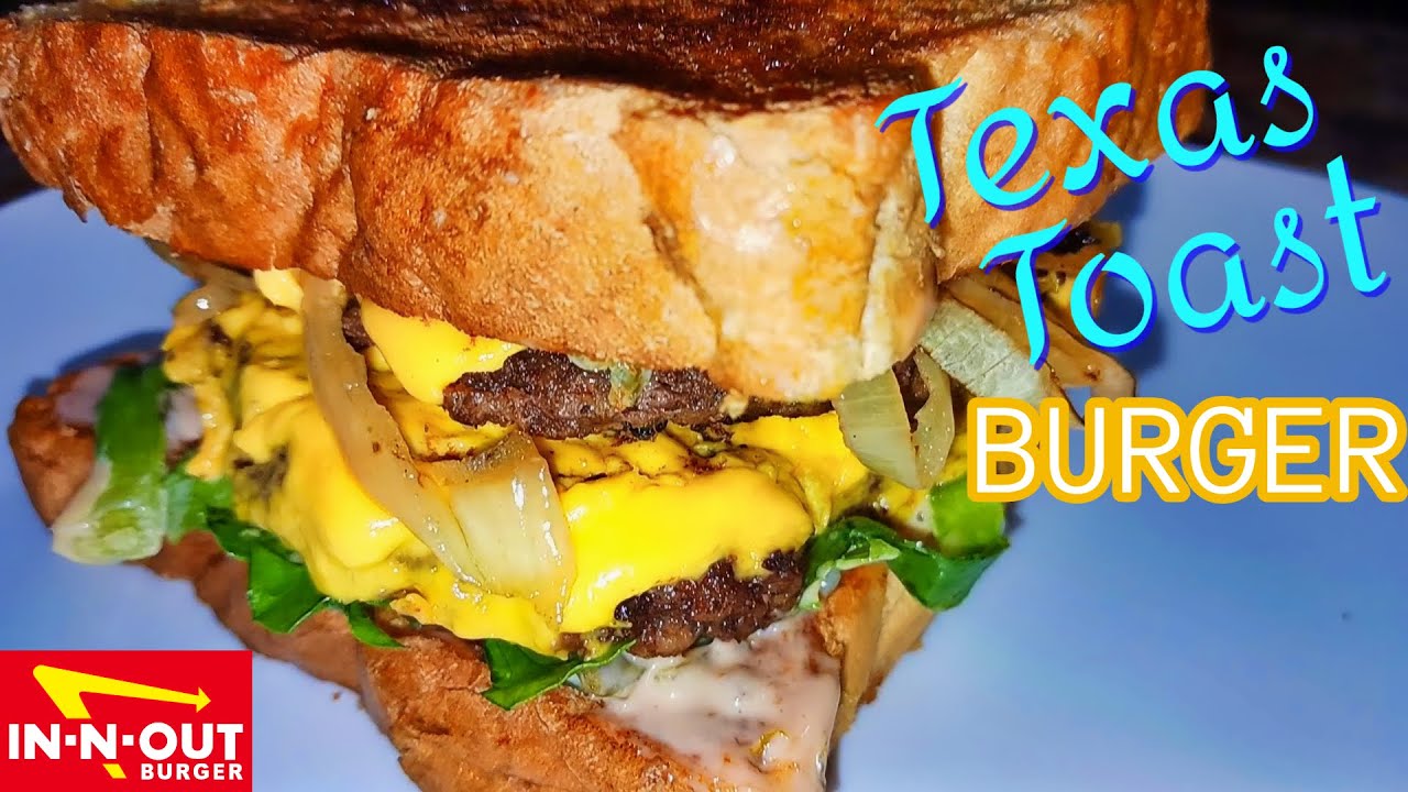 How To Make A Homemade IN-N-OUT Animal Style Texas Toast Cheeseburger ...