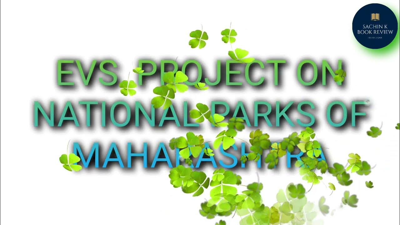 EVS PROJECT ON NATIONAL PARKS OF MAHARASHTRA | EVS 11th Class Project | 11th EVS Project in ...