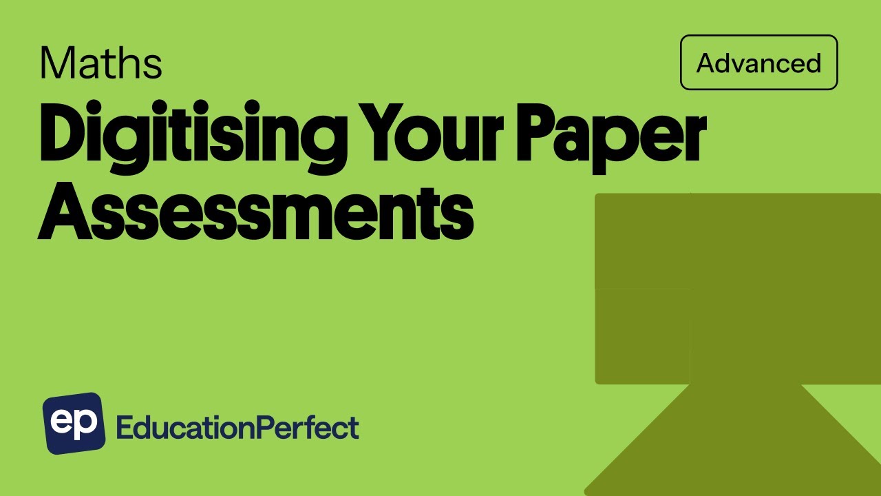 Education Perfect Maths Mastery: Digitising Your Paper Assessments ...
