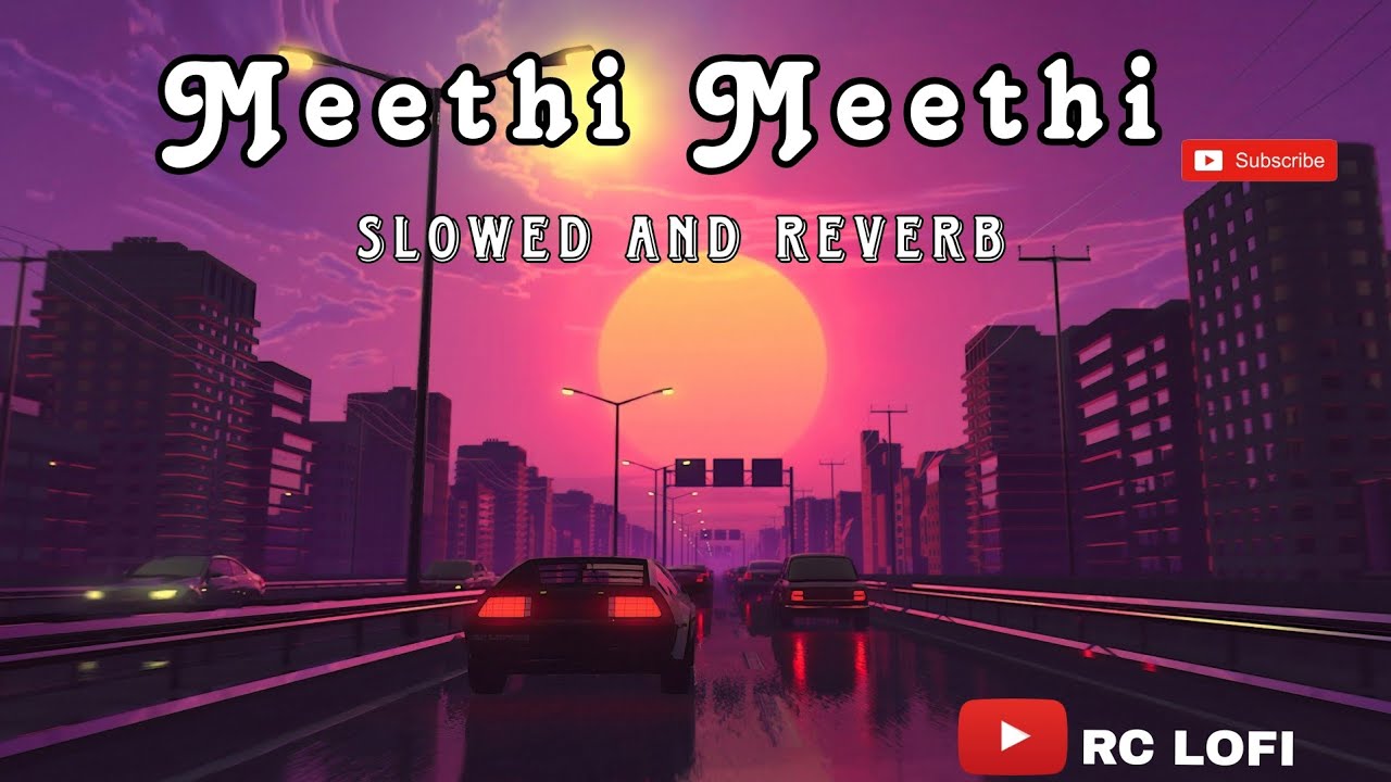 Meethi Meethi Songs|Slowed And Reverb|Lofi Songs|Hindi Lofi|Jubin ...