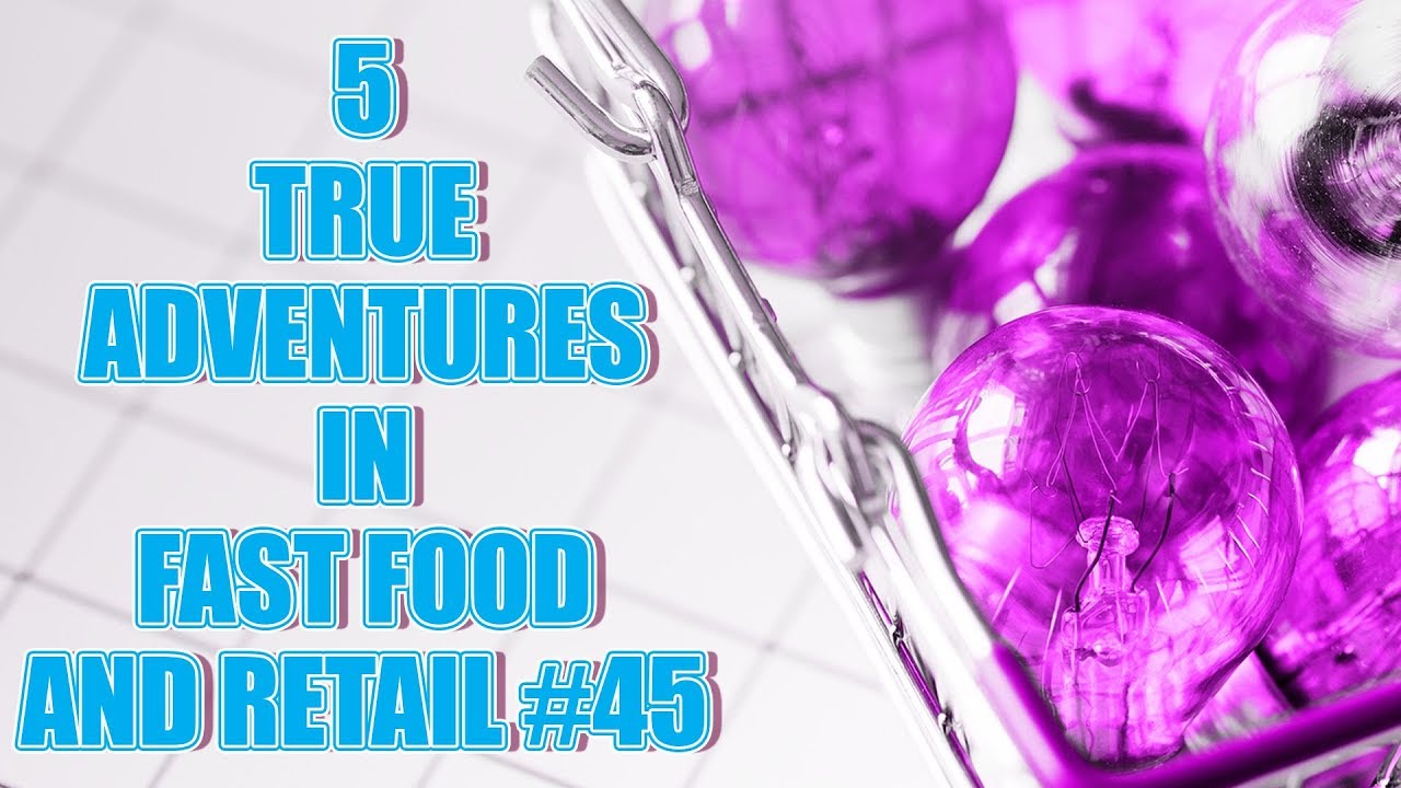 5 TRUE ADVENTURES IN FAST FOOD AND RETAIL 45 YouTube 5-true-adventures-in-fast-food-and-retail-45-youtube