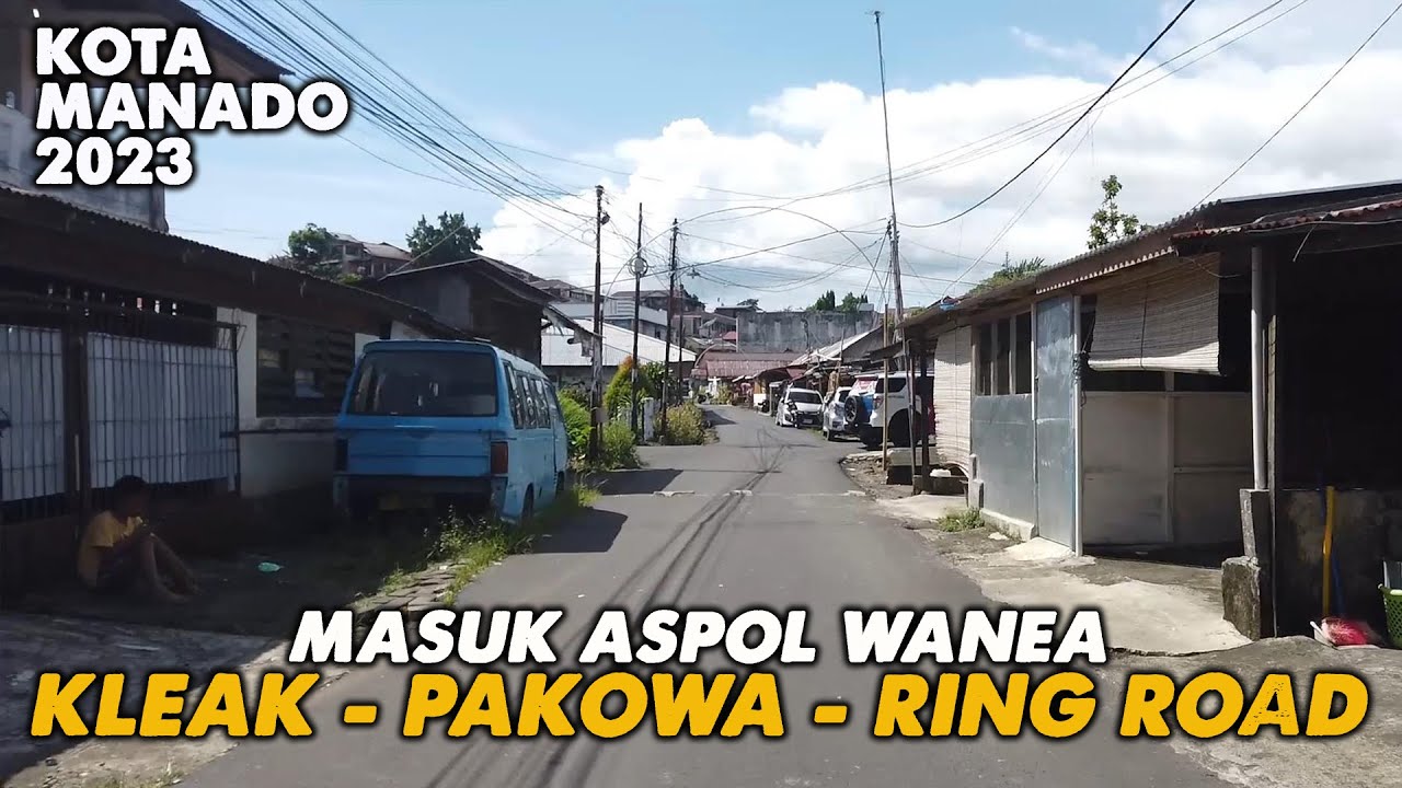 DARI KLEAK KE PAKOWA MASUK ASPOL WANEA | KOTA MANADO 2023 - YouTube