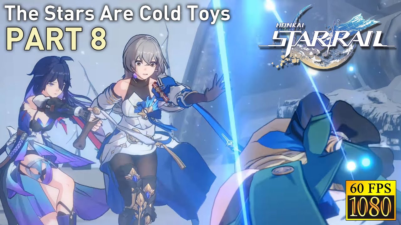 Honkai: Star Rail. Part 8 "The Stars Are Cold Toys" [HD 1080p 60fps ...