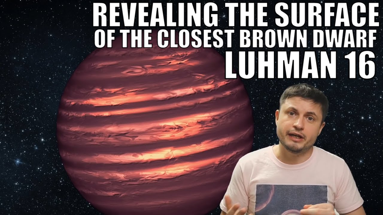 Revealing The Surface of Luhman 16 - Closest Brown Dwarfs to Us - YouTube