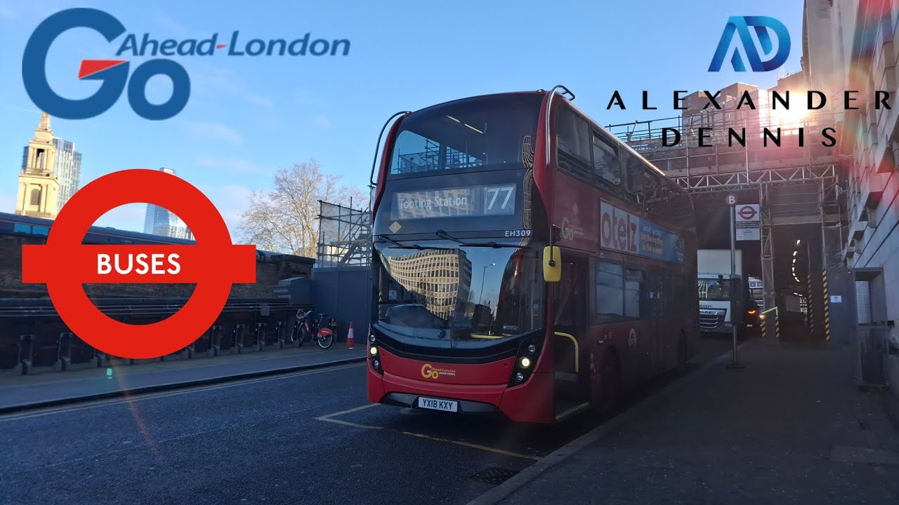 GoAhead London: 77 from Waterloo to Tooting Station ( Alexander Dennis ...