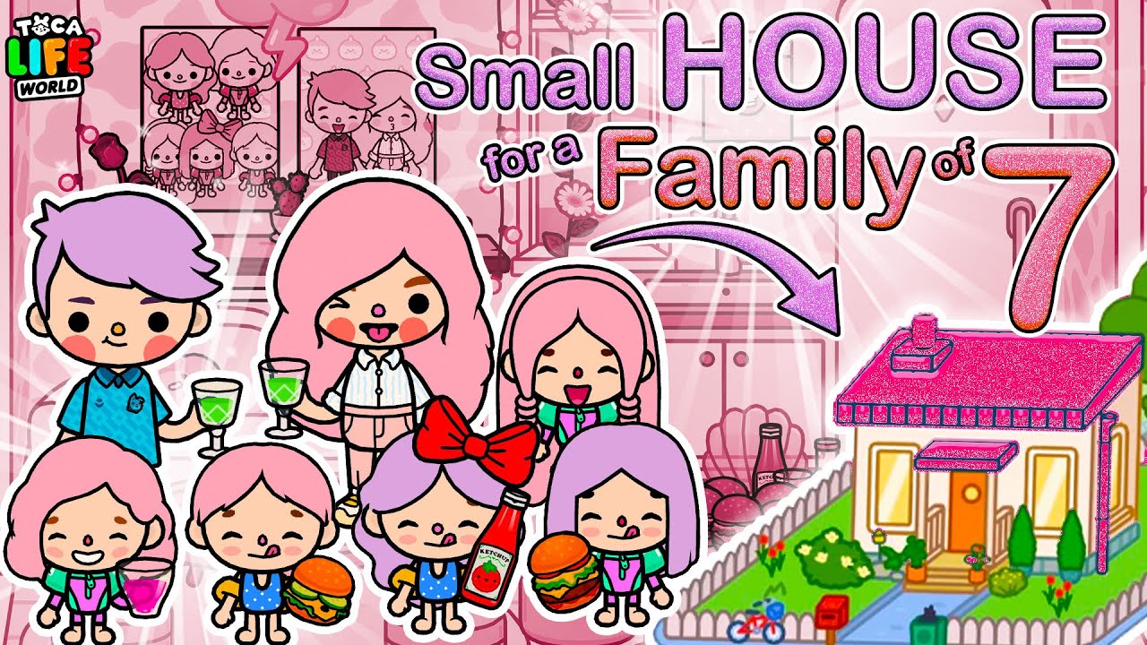 Small House For a Family of 7 🏡🌺 Toca Life World Toca Home Toca Boca 🦌 ...