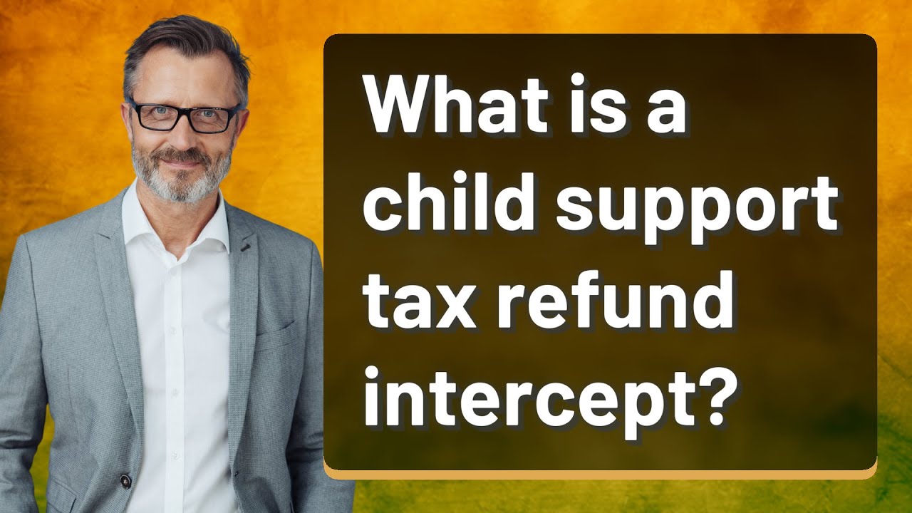 What Is A Child Support Tax Refund Intercept YouTube what-is-a-child-support-tax-refund-intercept-youtube