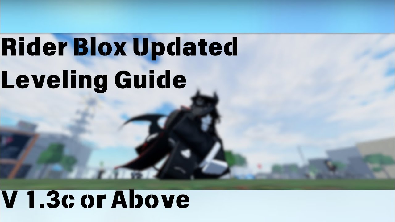 (Update) Rider (World) Blox: Leveling Guide (Version 1.3c or above ...