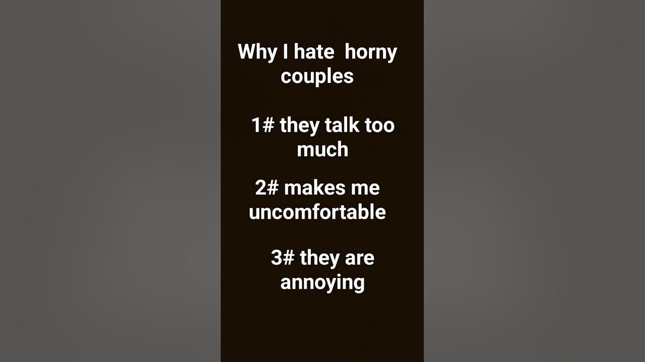 Why I Hate Horny Couples Youtube