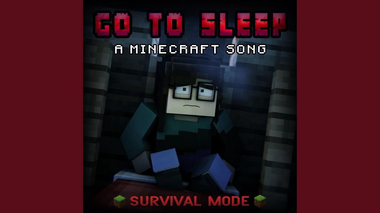 Go to Sleep: A Minecraft Song (Survival Mode) - YouTube