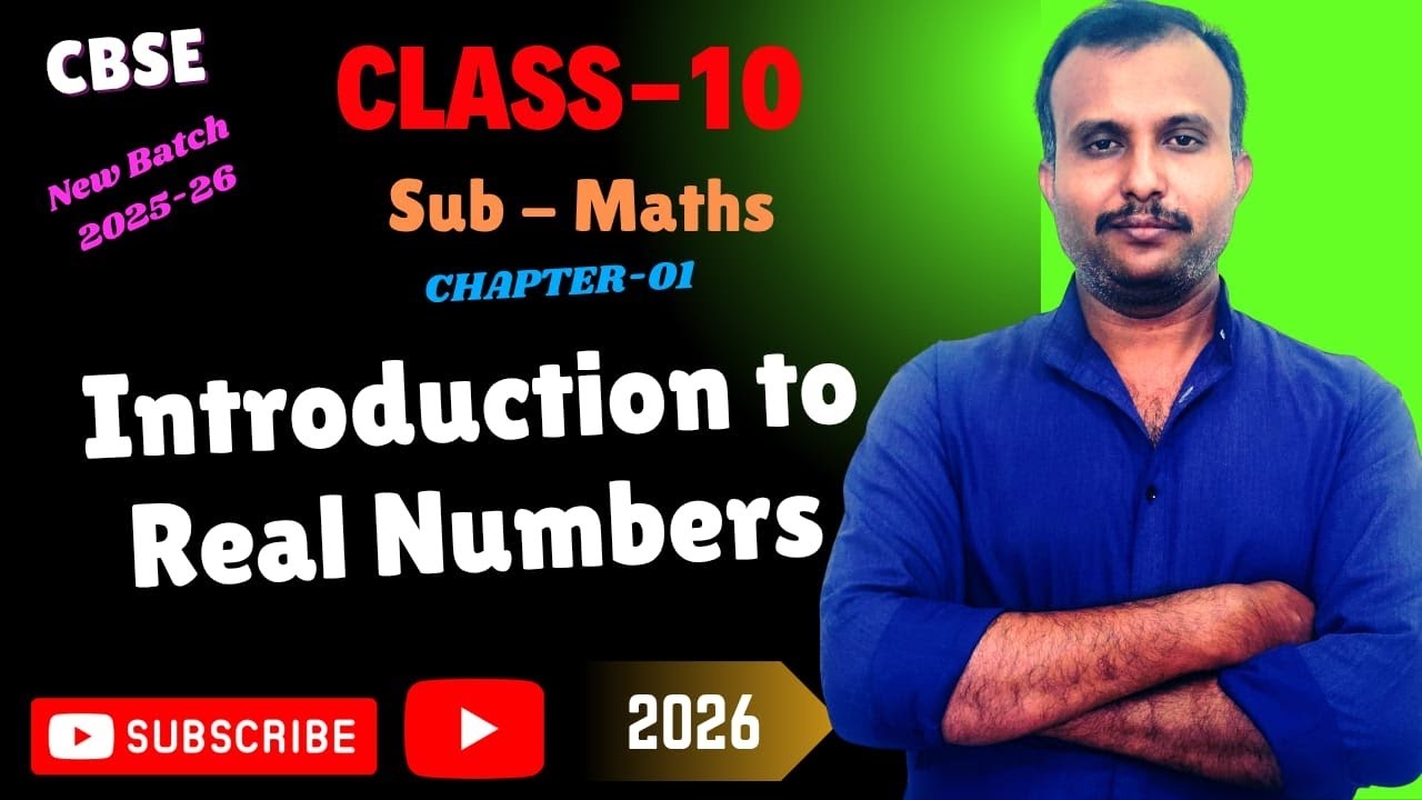 Real Numbers | CBSE Class 10 Maths | Full Chapter Explanation l(2025-26 ...