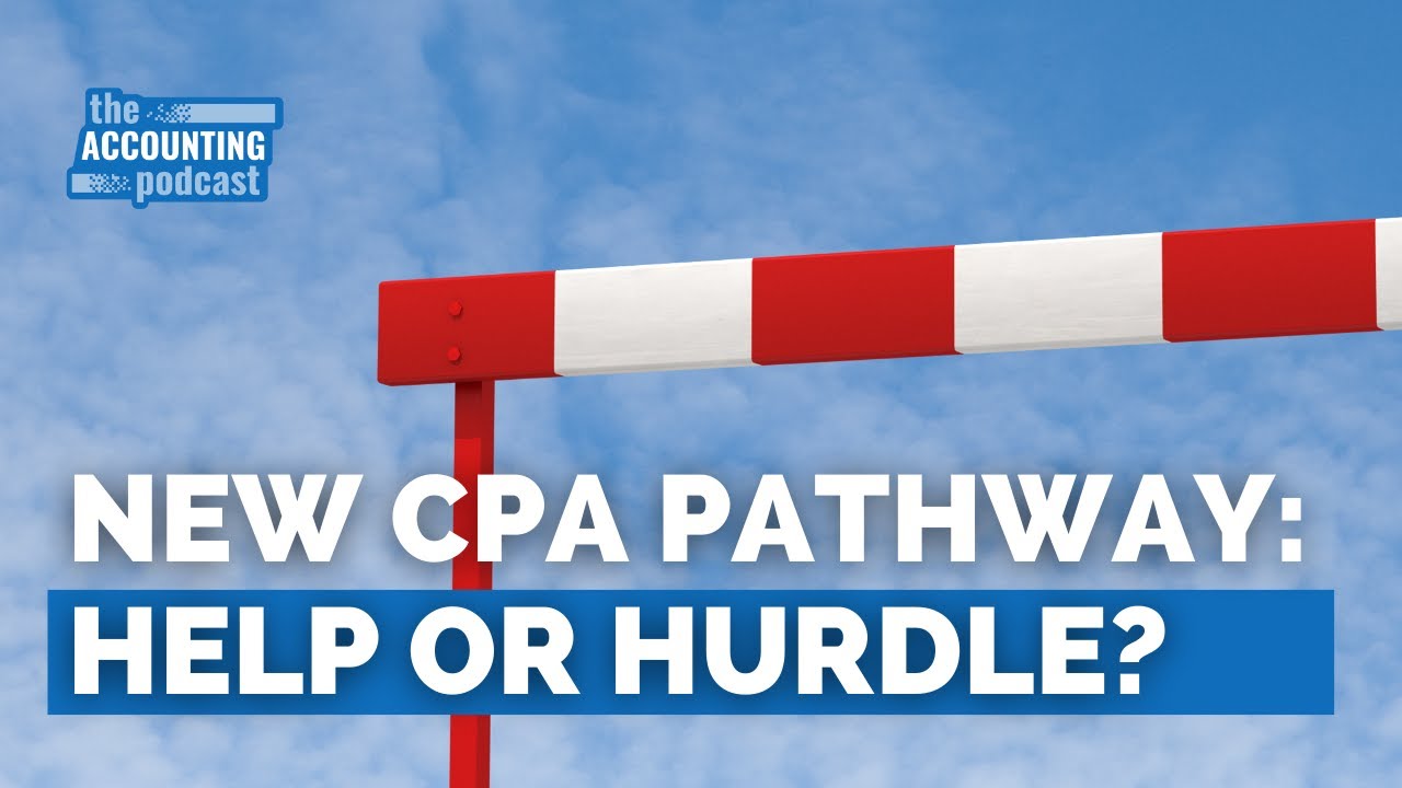 AICPA & NASBA's New CPA Pathway: Solution or Setback? - YouTube