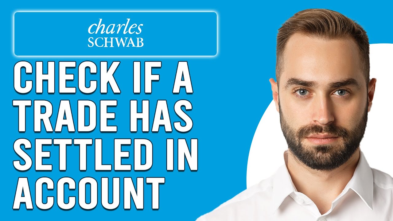 How To Check If A Trade Has Settled In Your Charles Schwab (How To Know ...