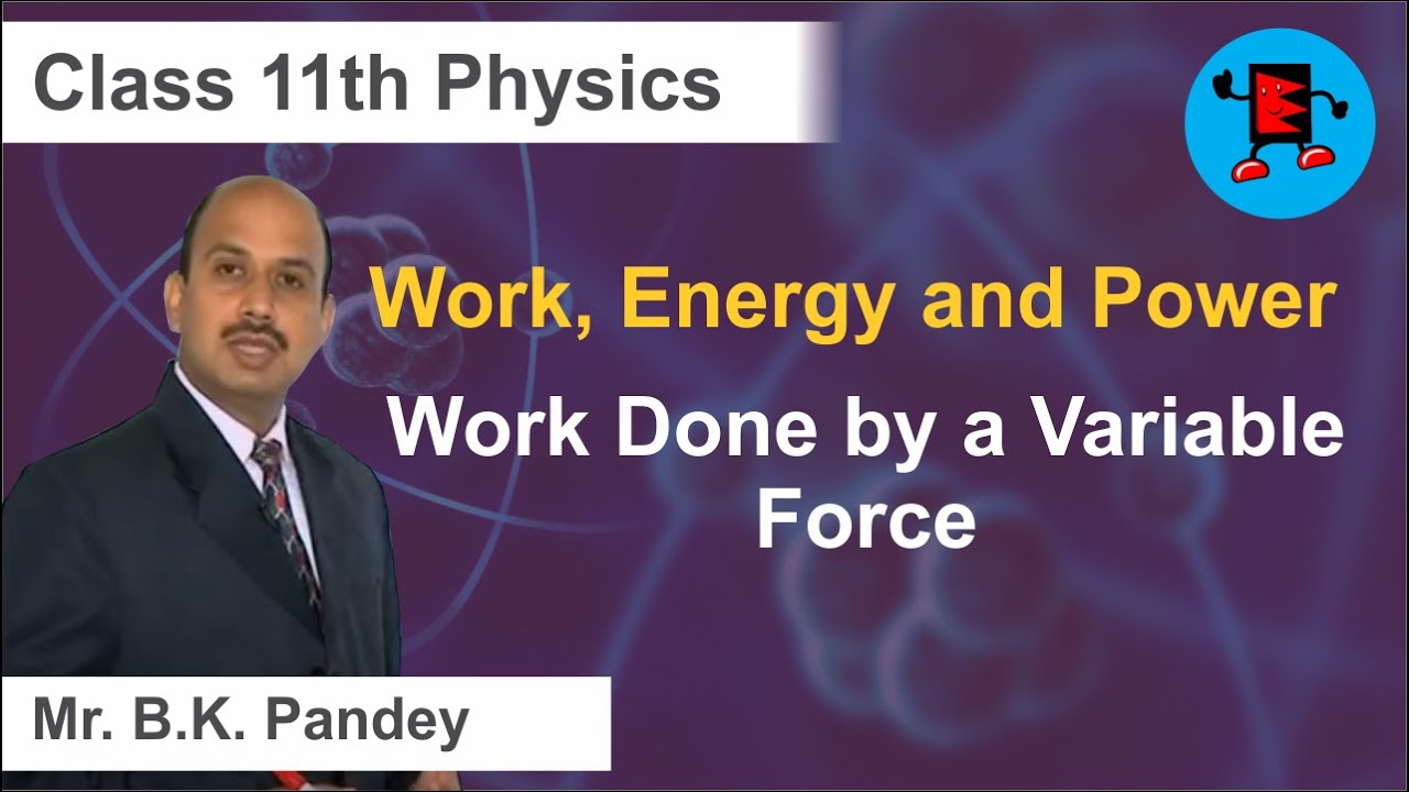 CBSE Class 11 Physics Work,Energy & Power Work Done by a Variable Force ...