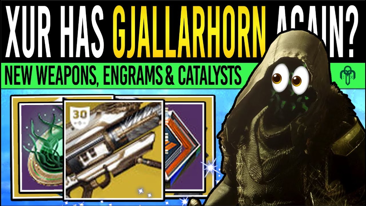 Destiny 2: XUR HAS GJALLARHORN & NEW CATALYSTS! Weapons, Exotics ...