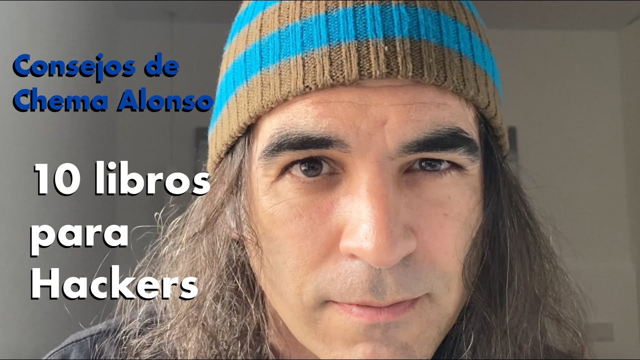 [2020] Consejos de Chema Alonso: 10 libros para hackers - YouTube