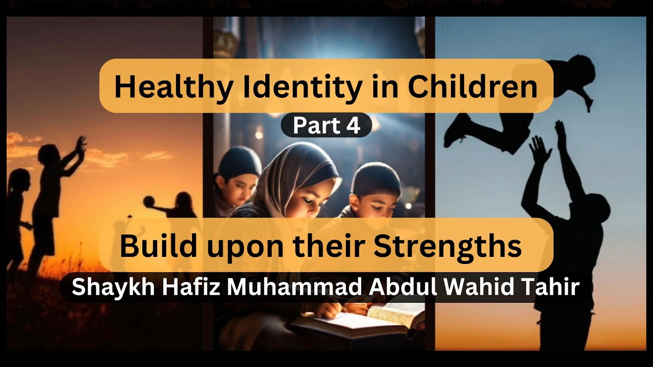 Nurturing Healthy Identity in Children | Part 4 | Reinforcing their ...