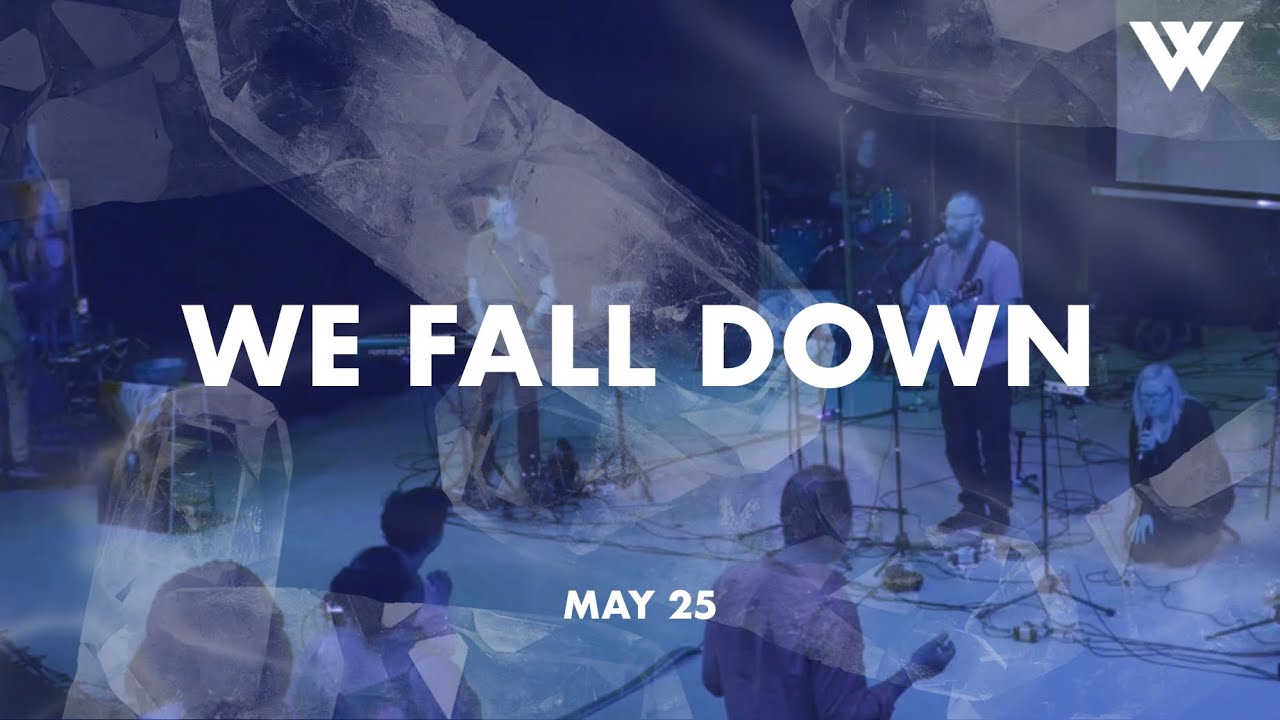 We Fall Down (May 2025) | Loved To Worship - YouTube