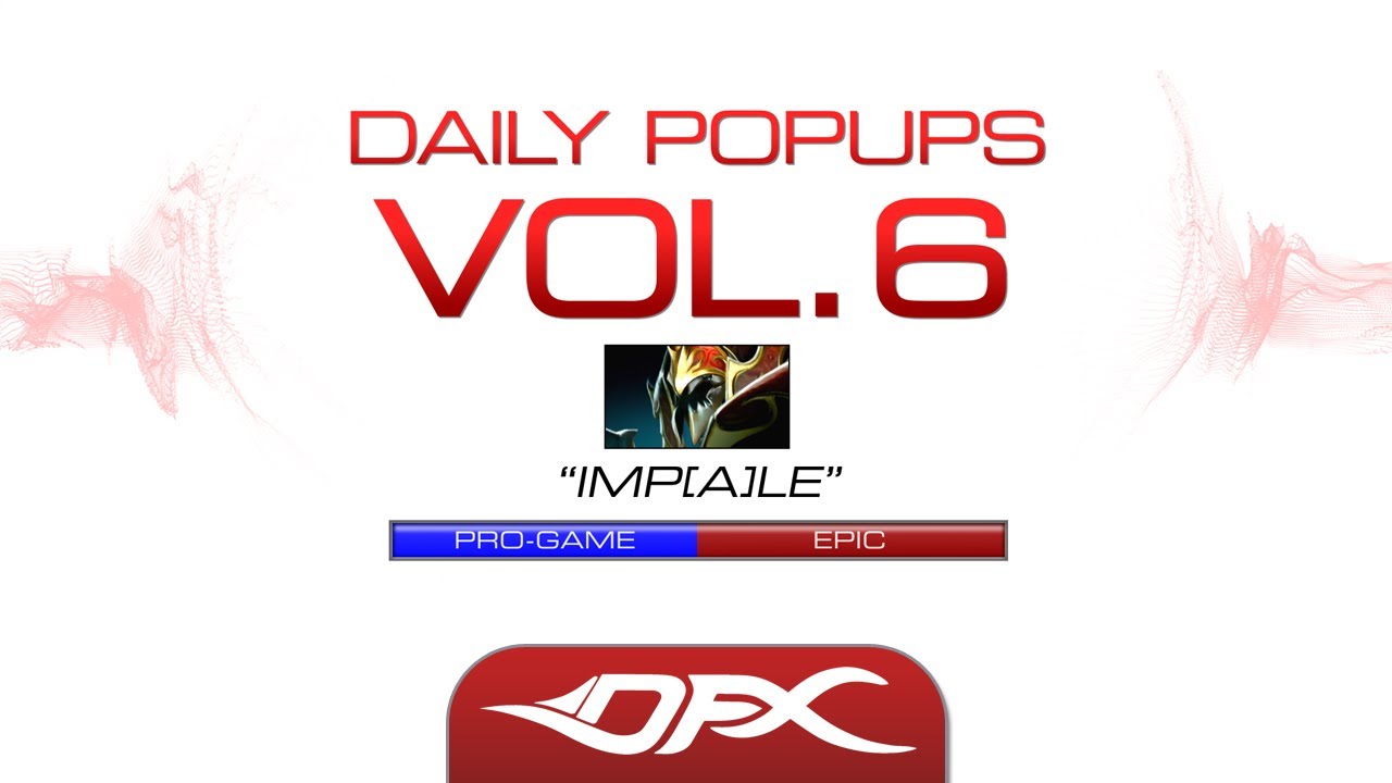 DotA2 - Daily Pop-Ups - Vol.6 - Imp[A]le - YouTube