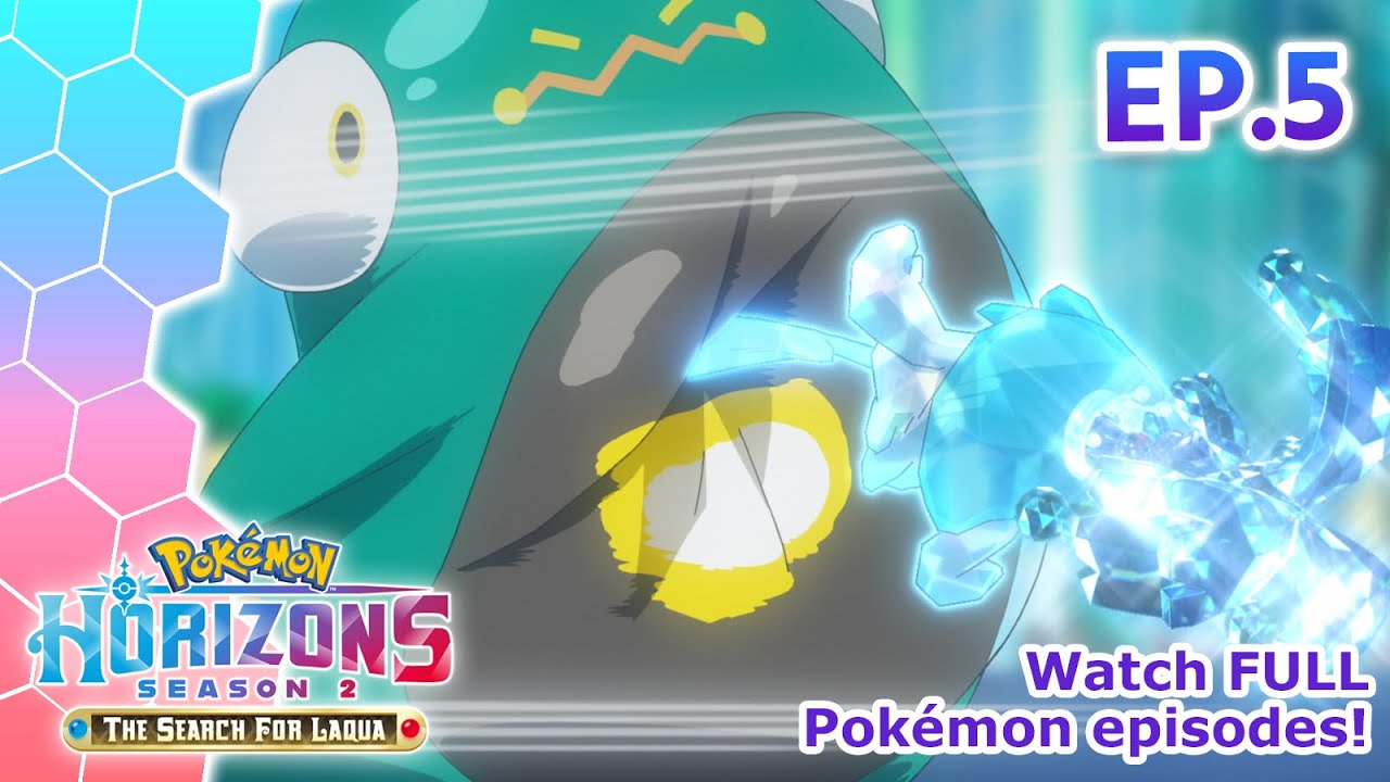 Pokémon Horizons: Season 2—The Search for Laqua | Episode 5 | Pokémon ...