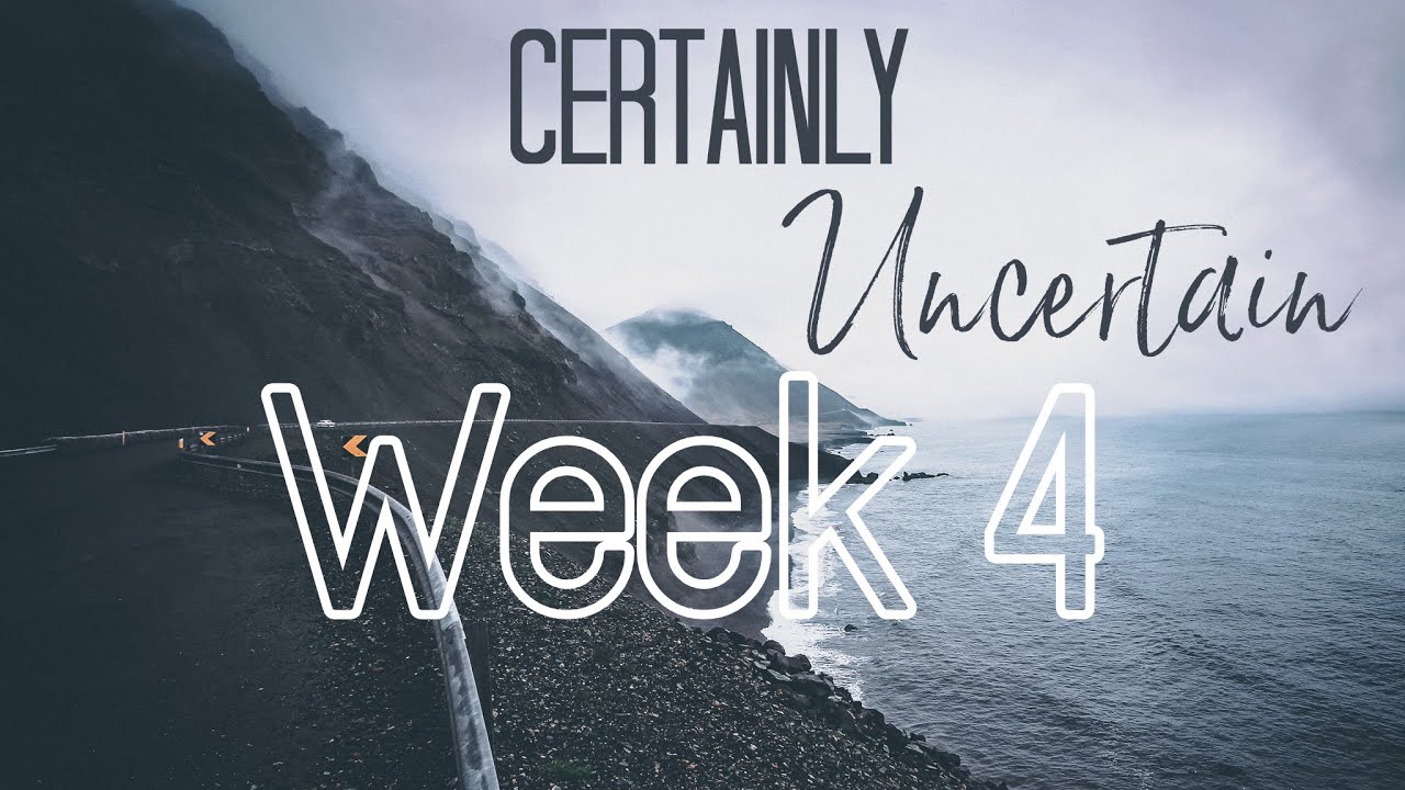 Certainly Uncertain - Week 4 - YouTube