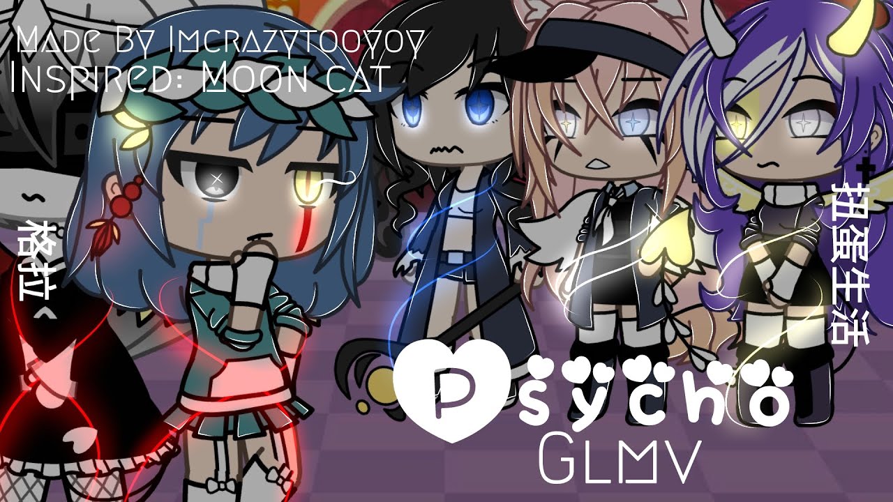 Psycho GLMV || Gacha life || Season 1: Part 6 || || Inspired by Moon ...