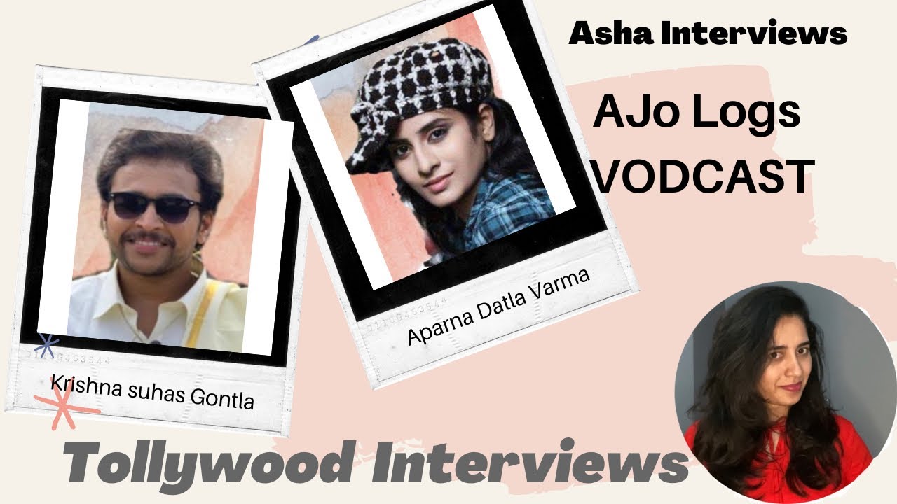 Aparna Varma Datla & Krishna Suhas Gontla | VODCAST - Tollywood Stories | AJo Logs by Asha ...