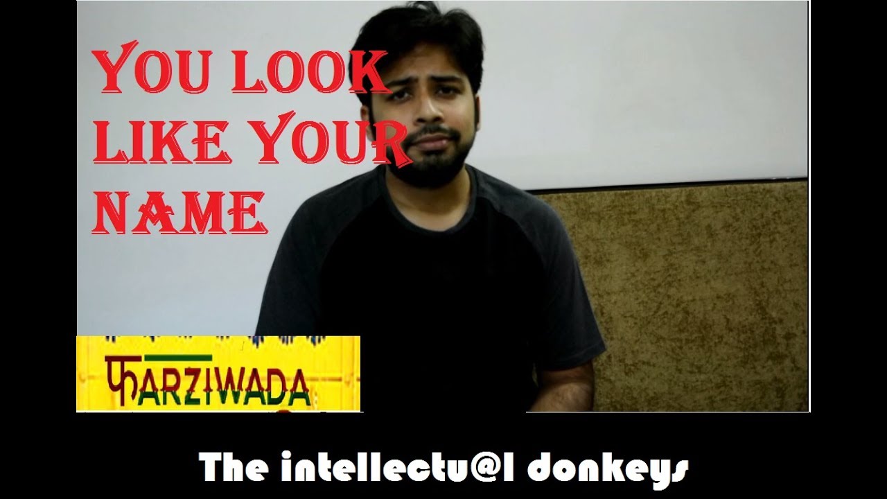 You look like your name || Farziwada 2 - YouTube
