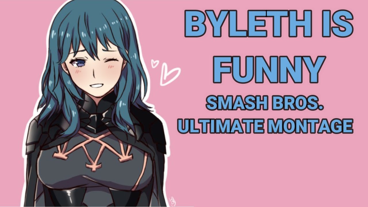 Byleth is Funny- Smash Bros. Ultimate Montage - YouTube