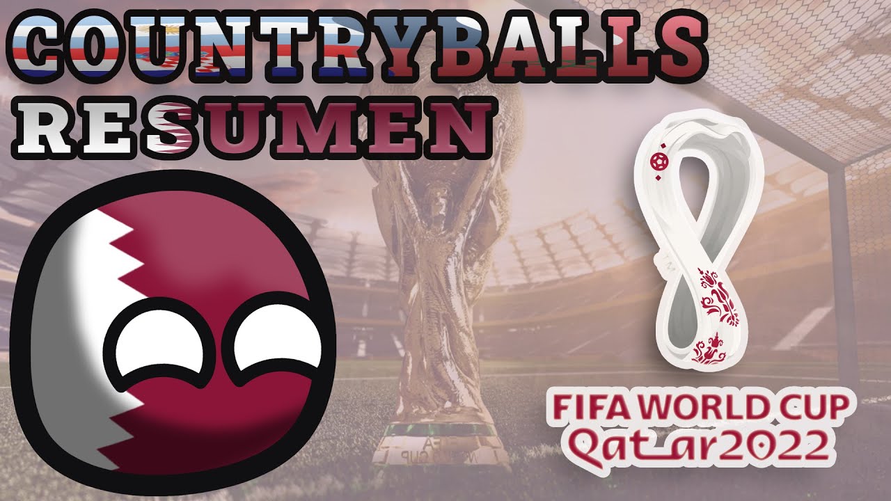 Mundial Qatar 2022 - CountryBalls Resumen - #countyballs - YouTube