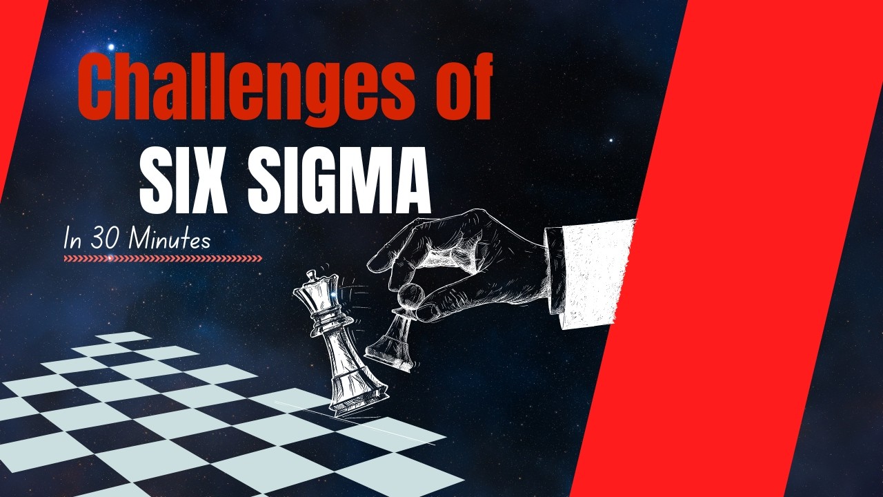 Challenges of Six Sigma in 30 minutes - YouTube