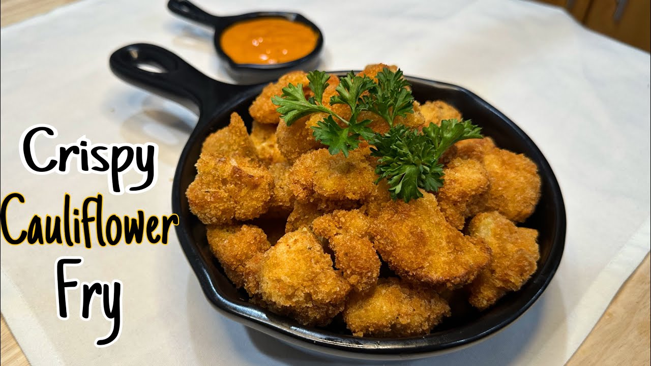 Crispy Cauliflower Fry | How to make cauliflower fry | Cauliflower Fry ...