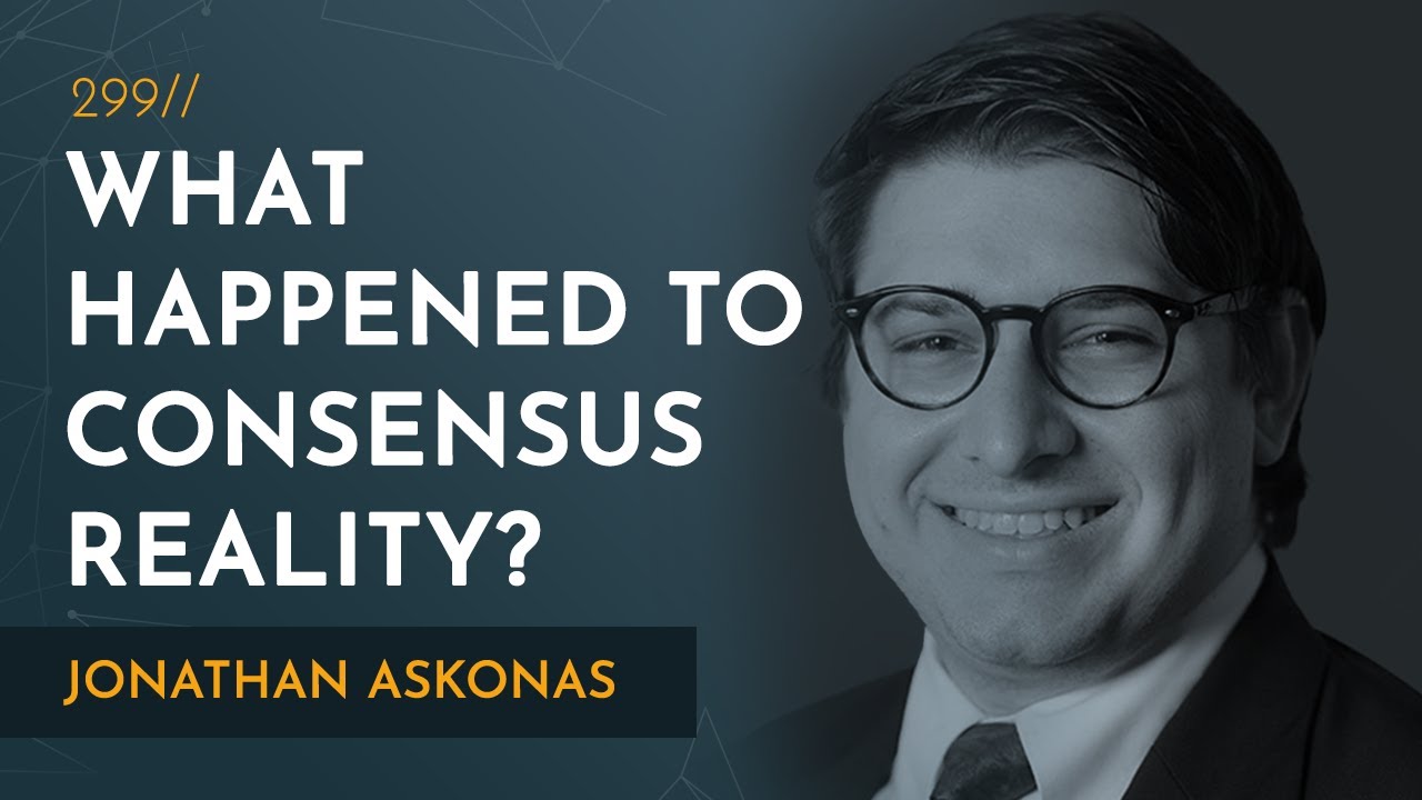 What’s Happened to Consensus Reality? | Jon Askonas - YouTube