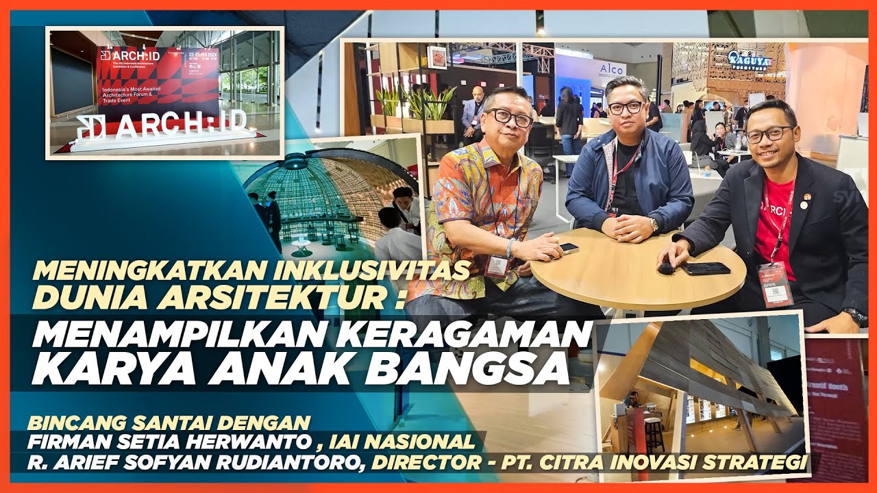 Arsitektur Untuk Semua, ARCH:ID Expo 2024 - YouTube