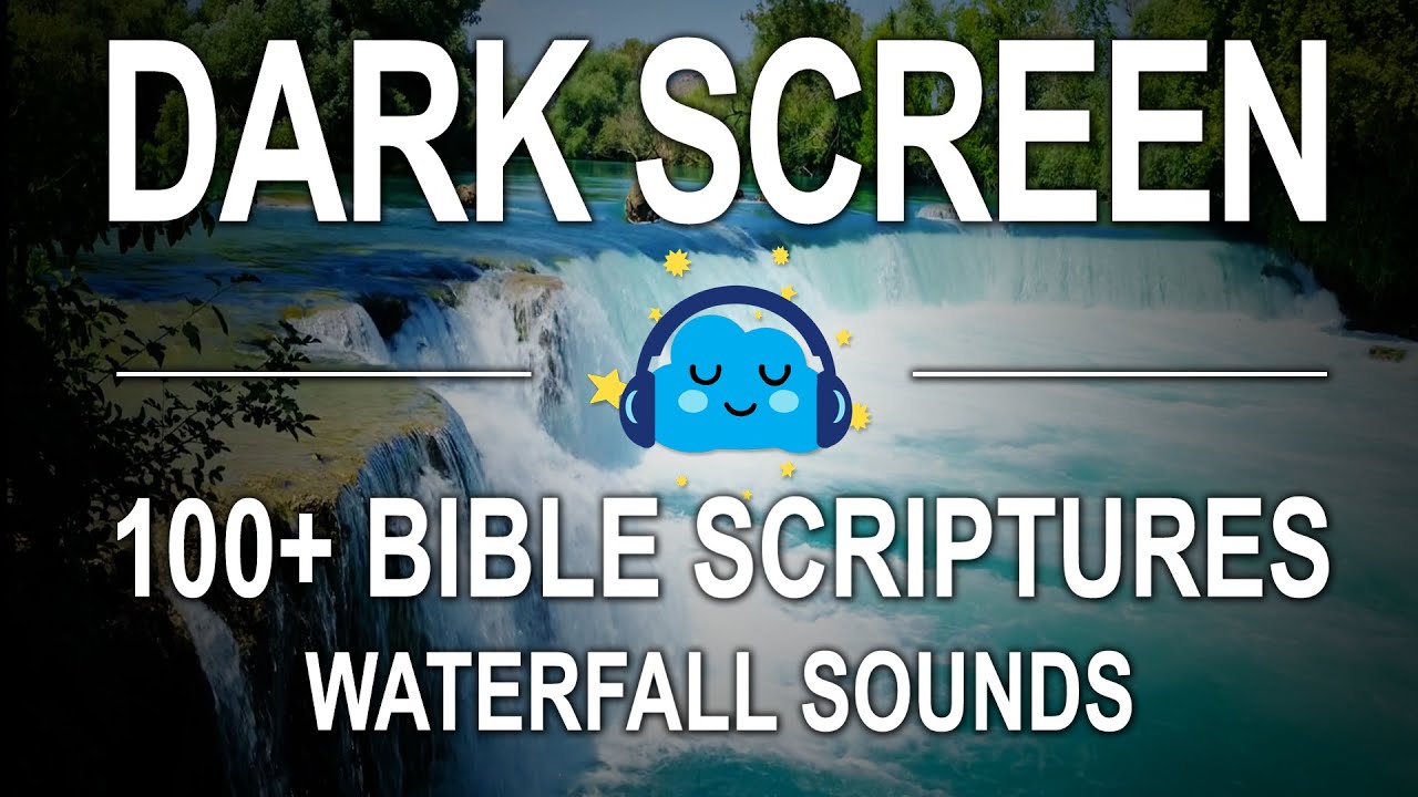 Dark Screen & 100+ Bible Scriptures - Waterfall Sounds To Sleep Fast ...