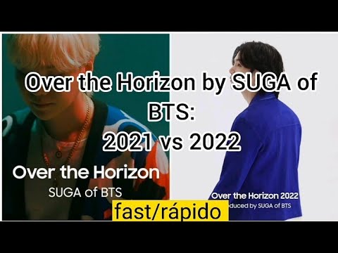 Over the Horizon by SUGA of BTS:2021 vs 2022 (fast/rápido) - YouTube