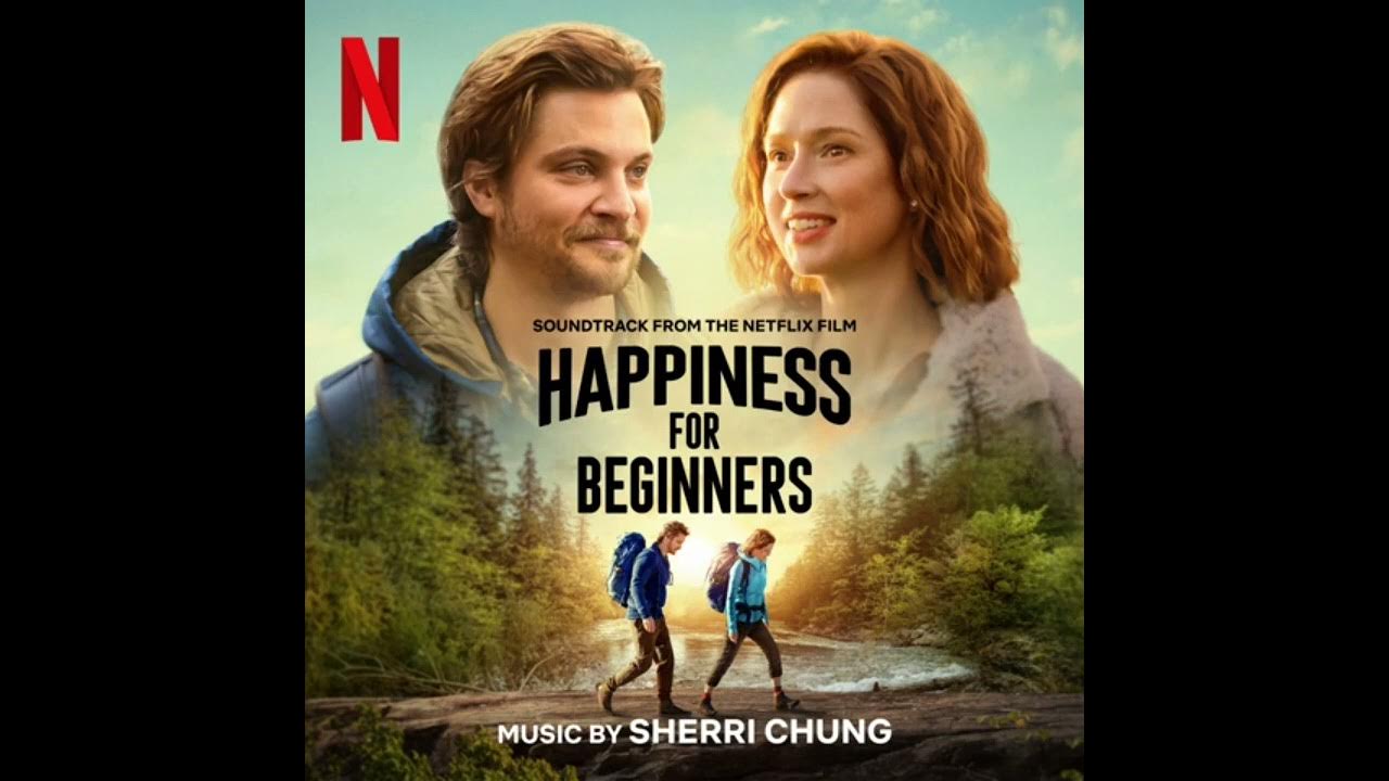 Happiness for Beginners 2023 Soundtrack | Music By Sherri Chung | A Netflix Original Film Score ...