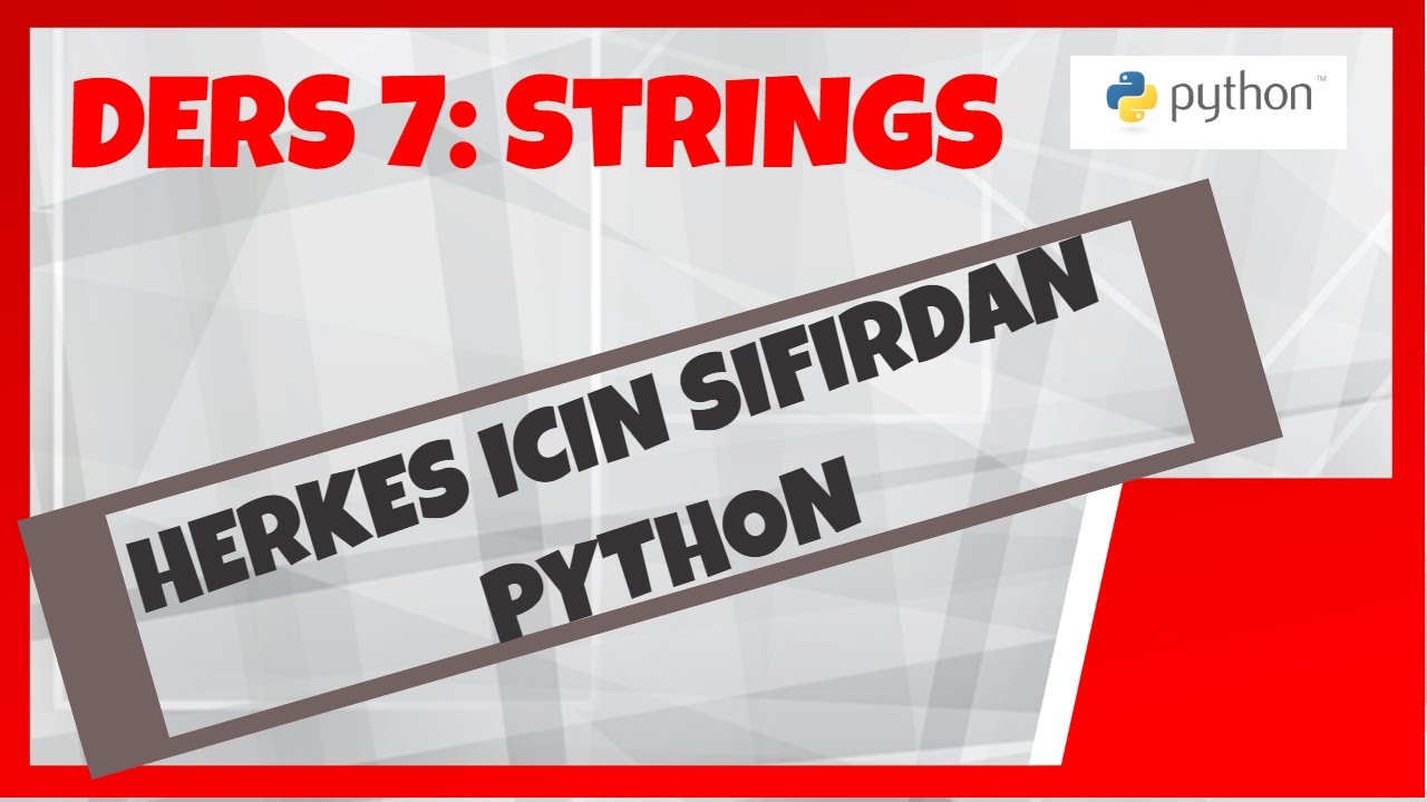 Sıfırdan Python Dersleri, Ders #7 ||:Python Stringler - YouTube