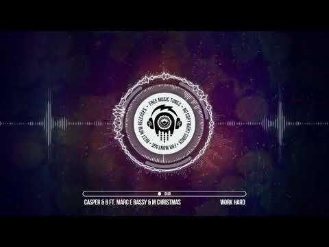 Casper & B ft. Marc E Bassy & M Christmas - Work Hard ★ Rap Music